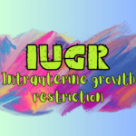 IUGR: Understanding Intrauterine Growth Restriction And Its ...